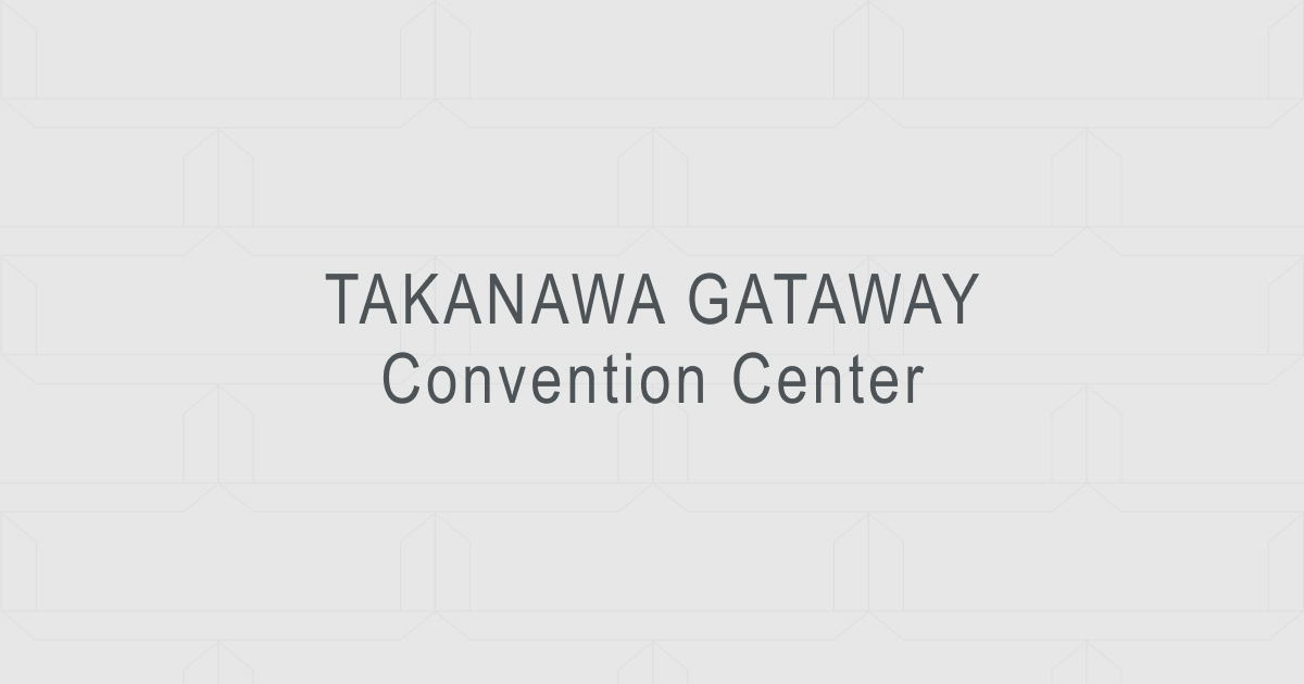 資料ダウンロード ｜TAKANAWA GATEWAY Convention Center